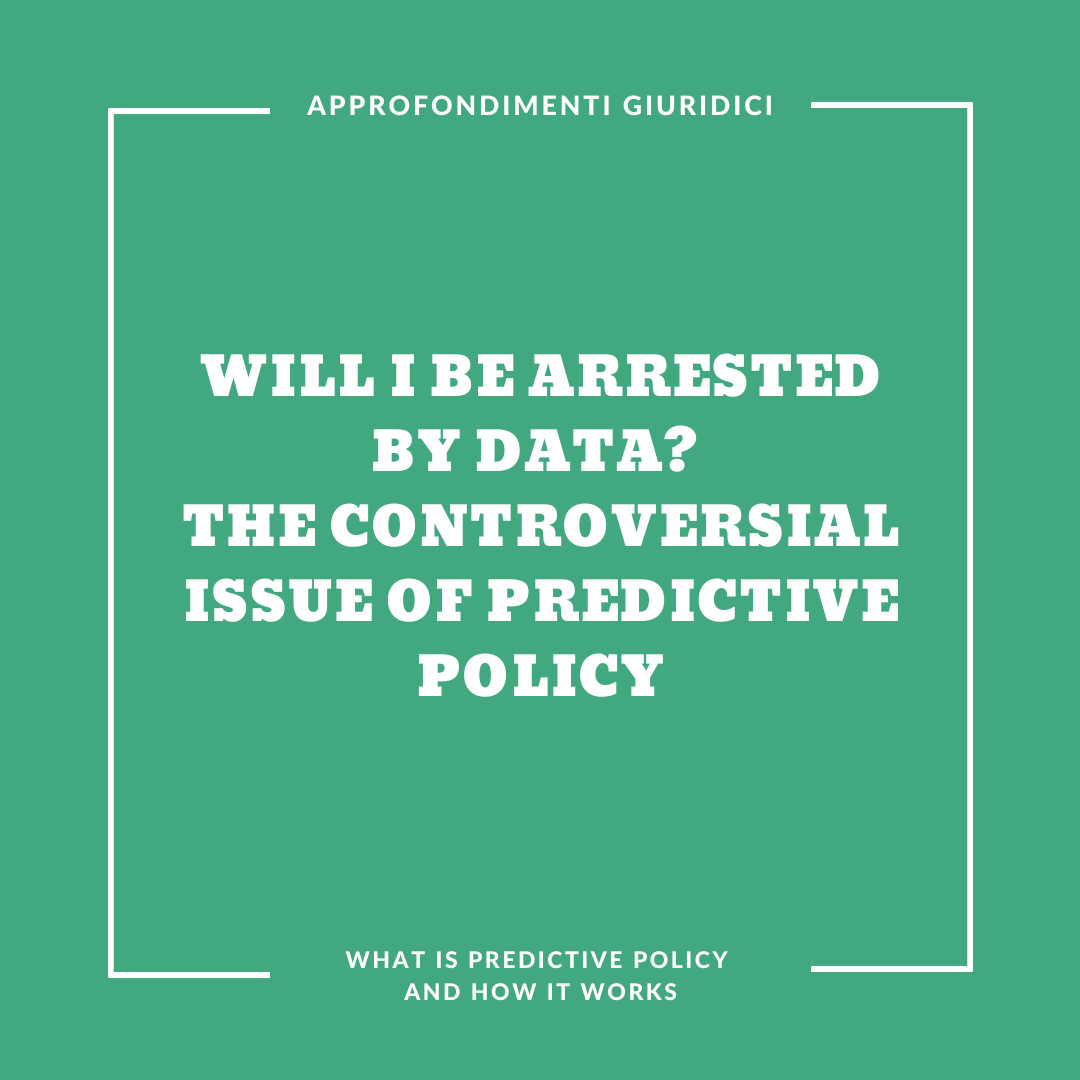 Will I Be Arrested By Data? The Controversial Issue Of Predictive Policy