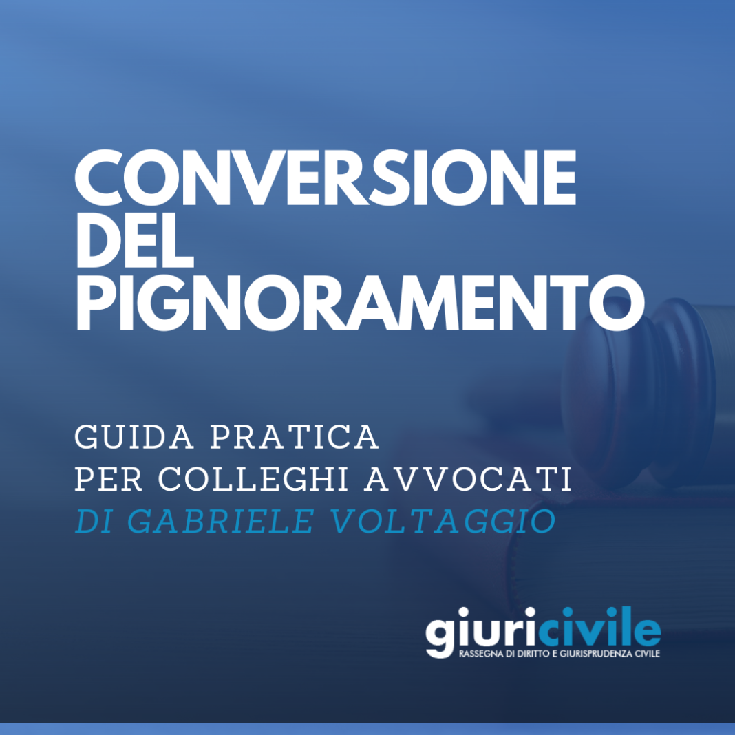 Conversione del pignoramento: Guida per colleghi avvocati (con giurisprudenza)