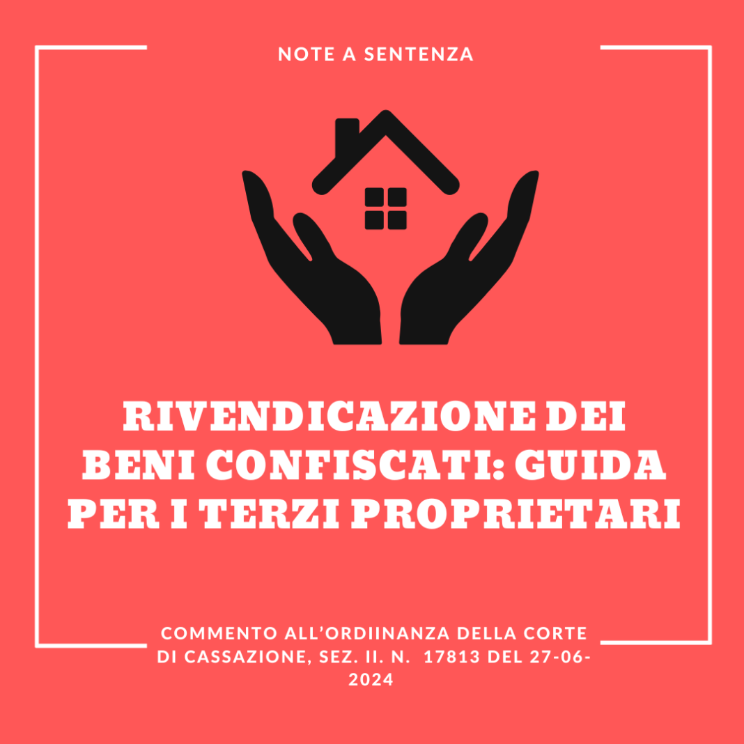 Rivendicazione dei beni confiscati: guida per i terzi proprietari