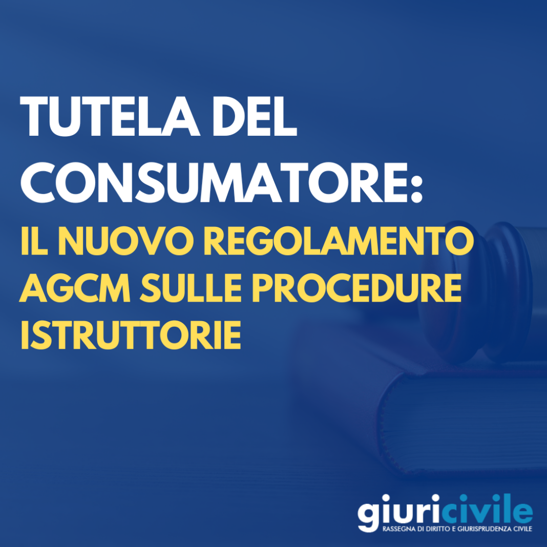 Tutela consumatore: regolamento AGCM sulle procedure istruttorie