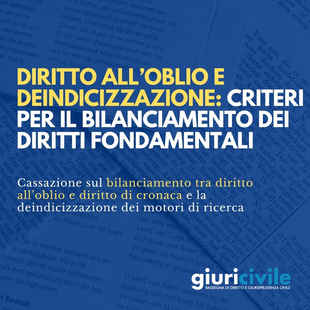 Diritto all'oblio, cronaca e deindicizzazione: bilanciamento tra diritti