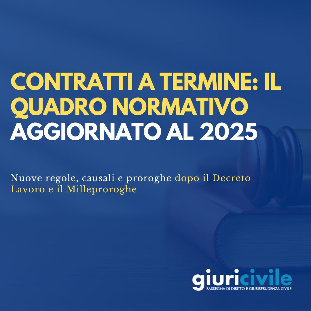 Contratti a termine 2025: nuove regole, causali e proroghe